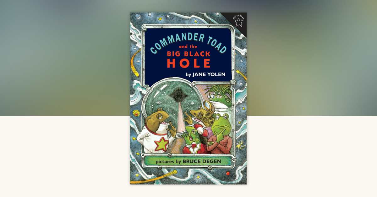 Commander Toad and the Big Black Hole by Jane Yolen: 9780698114036 ...