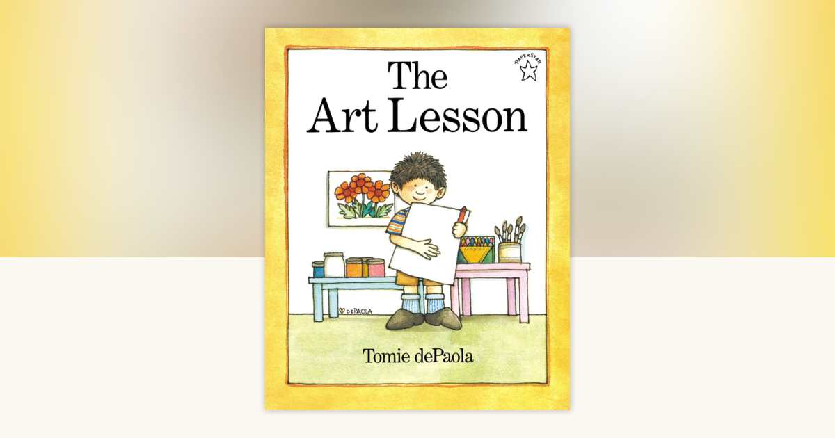 The Art Lesson by Tomie dePaola: 9780698115729 | PenguinRandomHouse.com ...