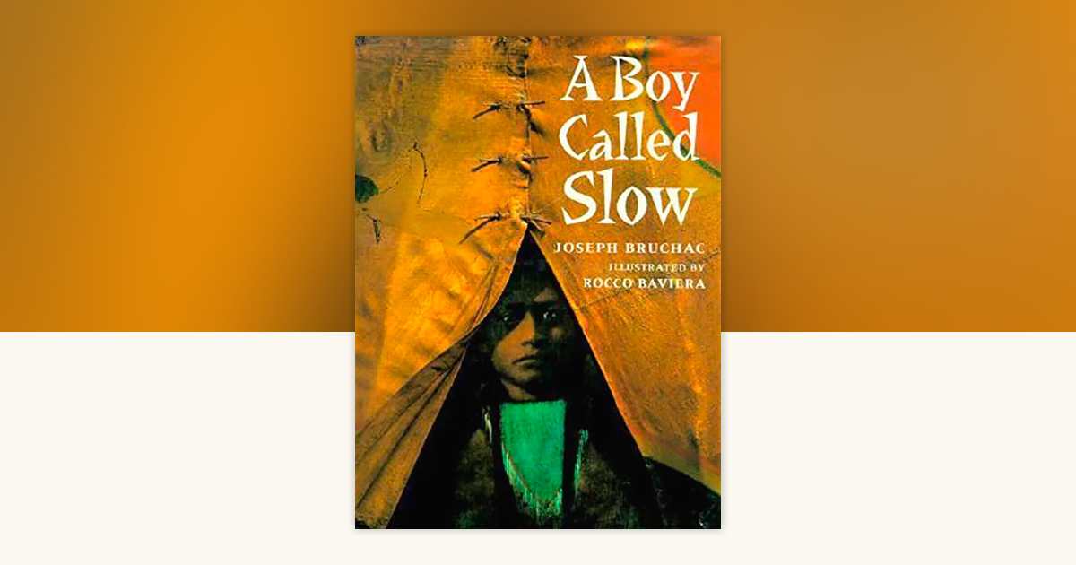 A Boy Called Slow by Joseph Bruchac: 9780698116160 | PenguinRandomHouse ...