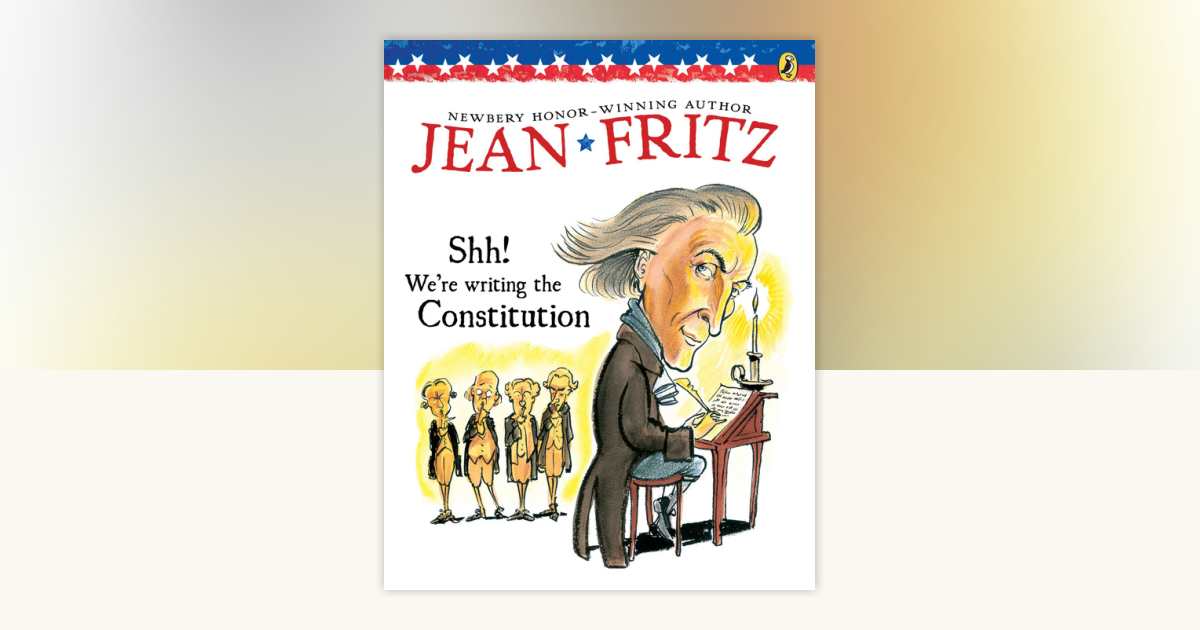 Shh! We're Writing the Constitution by Jean Fritz: 9780698116245 ...