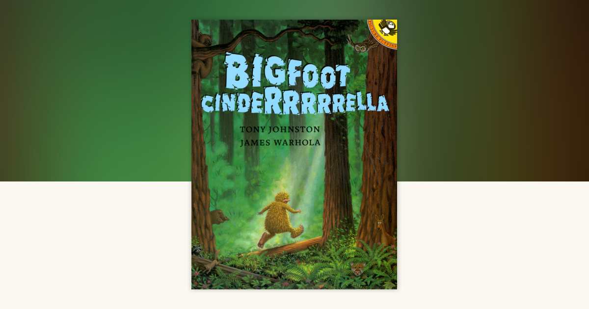 Bigfoot Cinderrrrrella by Tony Johnston: 9780698118713 ...