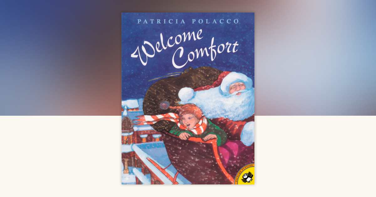 Welcome Comfort by Patricia Polacco: 9780698119659 | PenguinRandomHouse ...