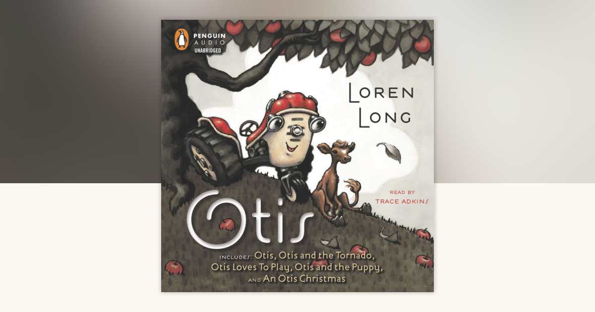 The Otis Collection by Loren Long: 9780698177505 | PenguinRandomHouse ...