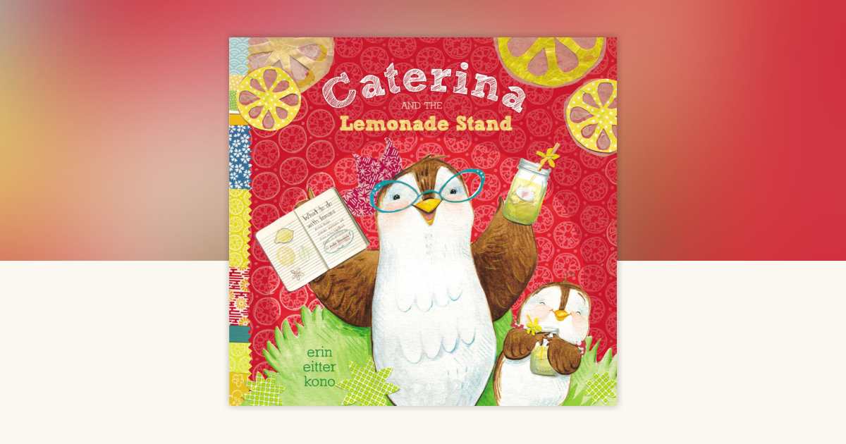 Caterina and the Lemonade Stand by Erin Eitter Kono: 9780698179233 ...