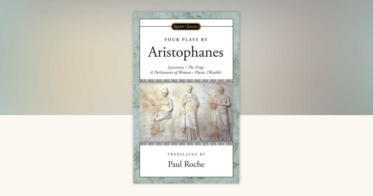 Four Plays by Aristophanes: 9780698196384 | PenguinRandomHouse.com: Books