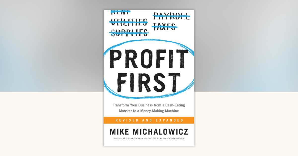 Profit First by Mike Michalowicz: 9780735214149 | PenguinRandomHouse ...