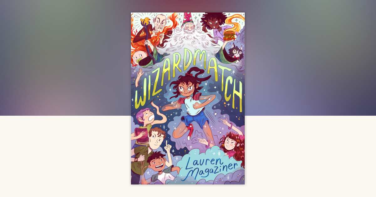 Wizardmatch by Lauren Magaziner: 9780735227804 | PenguinRandomHouse.com ...