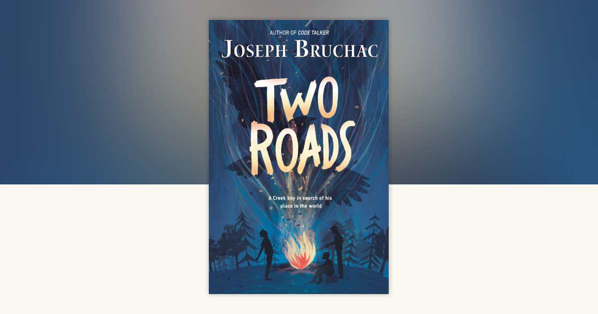 Two Roads by Joseph Bruchac: 9780735228870 | PenguinRandomHouse.com: Books