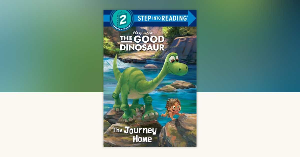 The Journey Home (Disney/Pixar The Good Dinosaur) by Bill Scollon ...