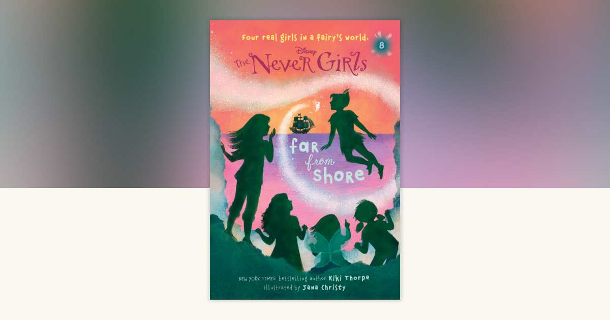 Never Girls #8: Far from Shore (Disney: The Never Girls) by Kiki Thorpe ...