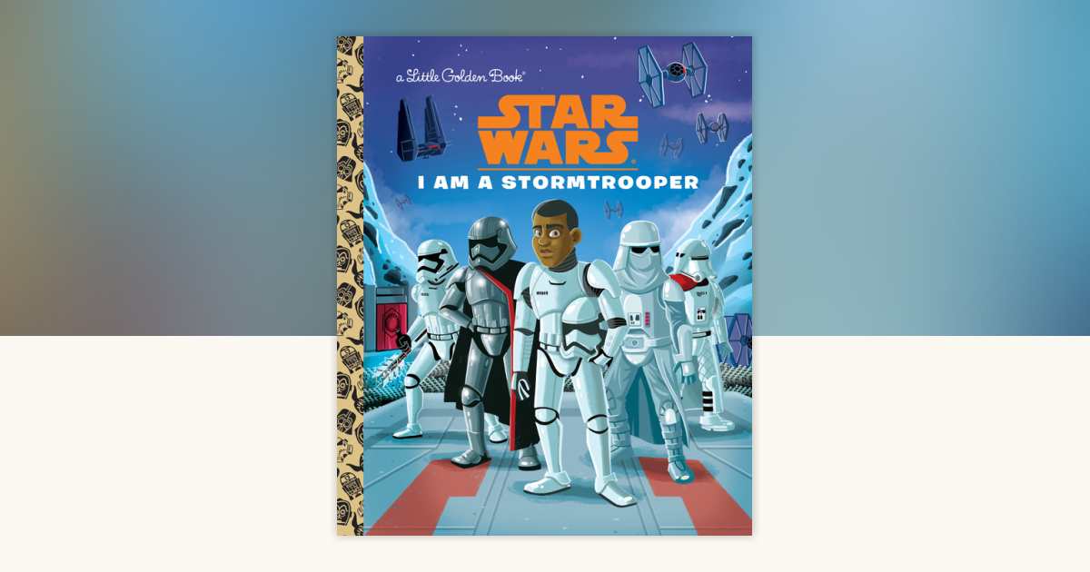 I Am a Stormtrooper (Star Wars) by Golden Books: 9780736435772 ...