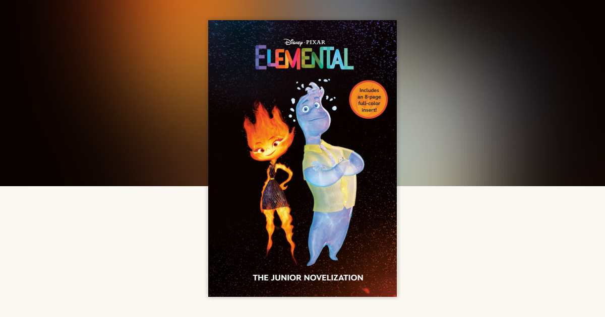 Disney/Pixar Elemental: The Junior Novelization (Disney/Pixar Elemental ...