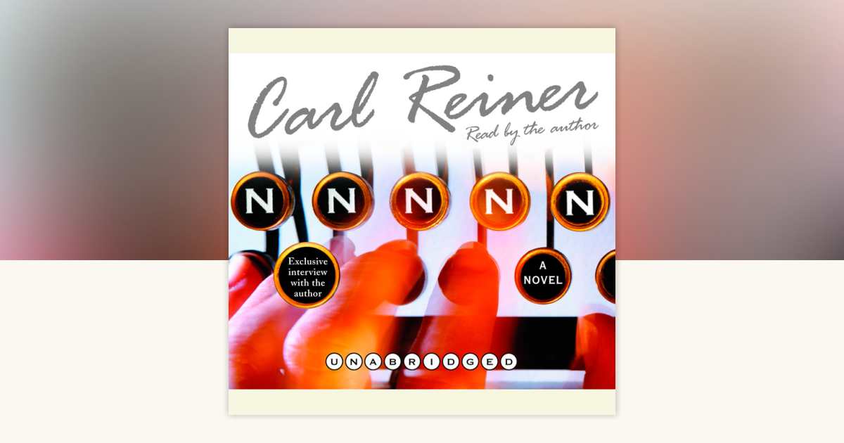 NNNNN by Carl Reiner: 9780739323830 | PenguinRandomHouse.com: Books