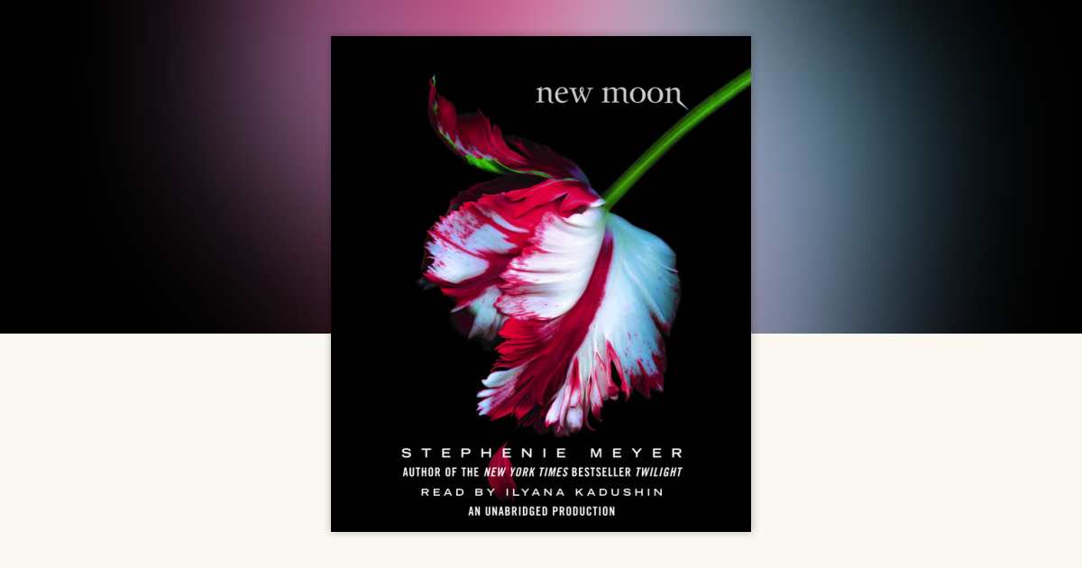 New Moon by Stephenie Meyer: 9780739337257 | PenguinRandomHouse.com: Books