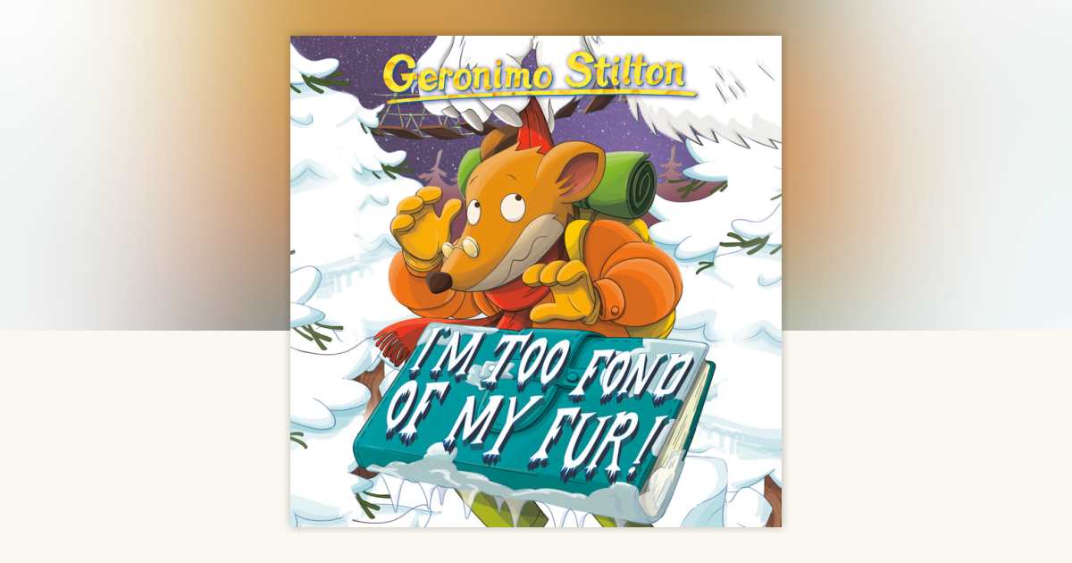 Geronimo Stilton #4: I'm Too Fond of My Fur by Geronimo Stilton ...