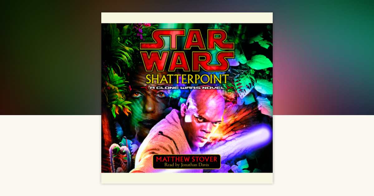 Star Wars: Shatterpoint by Matthew Stover: 9780739354919 ...