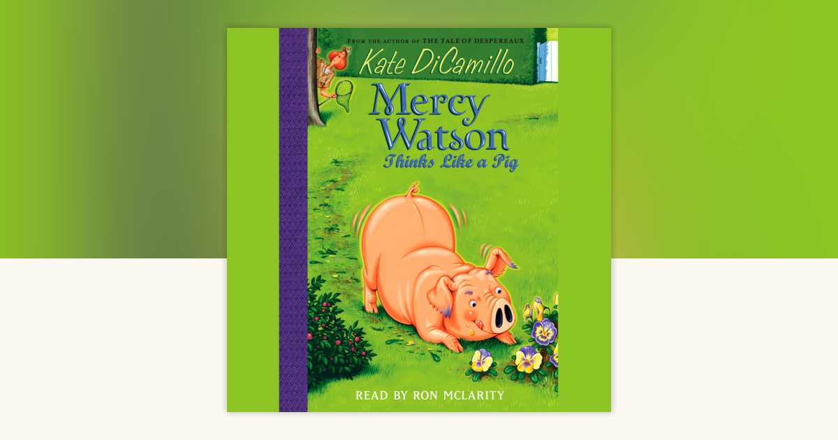 Mercy Watson #5: Mercy Watson Thinks Like a Pig by Kate DiCamillo ...