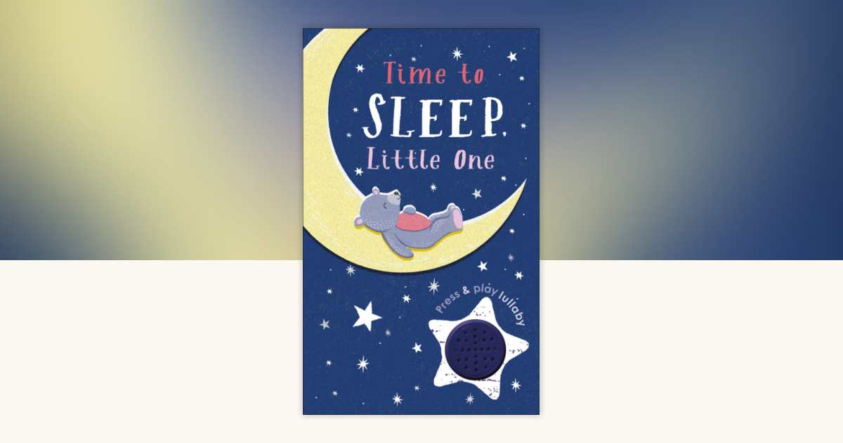 Time to Sleep, Little One by DK: 9780744030785 | PenguinRandomHouse.com ...