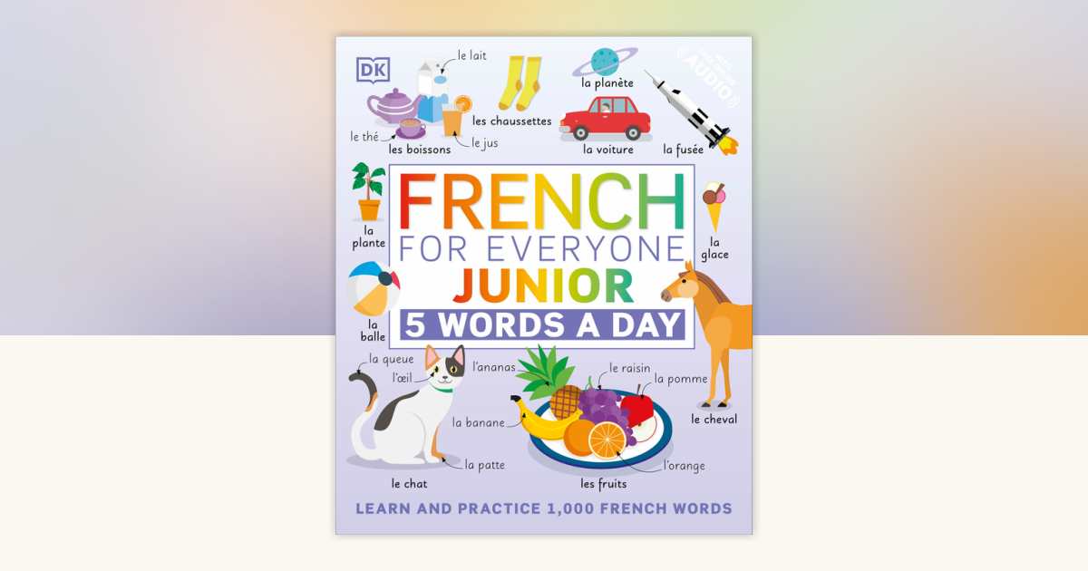 French for Everyone Junior: 5 Words a Day by DK: 9780744036787 ...