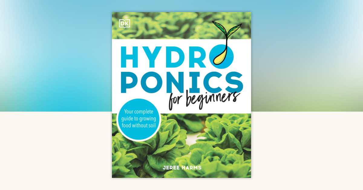 Hydroponics for Beginners by Jeree Harms: 9780744045710 ...