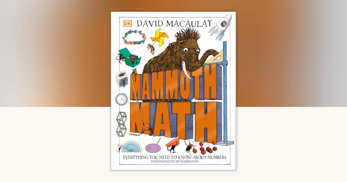 Mammoth Math by DK: 9780744056112 | PenguinRandomHouse.com: Books