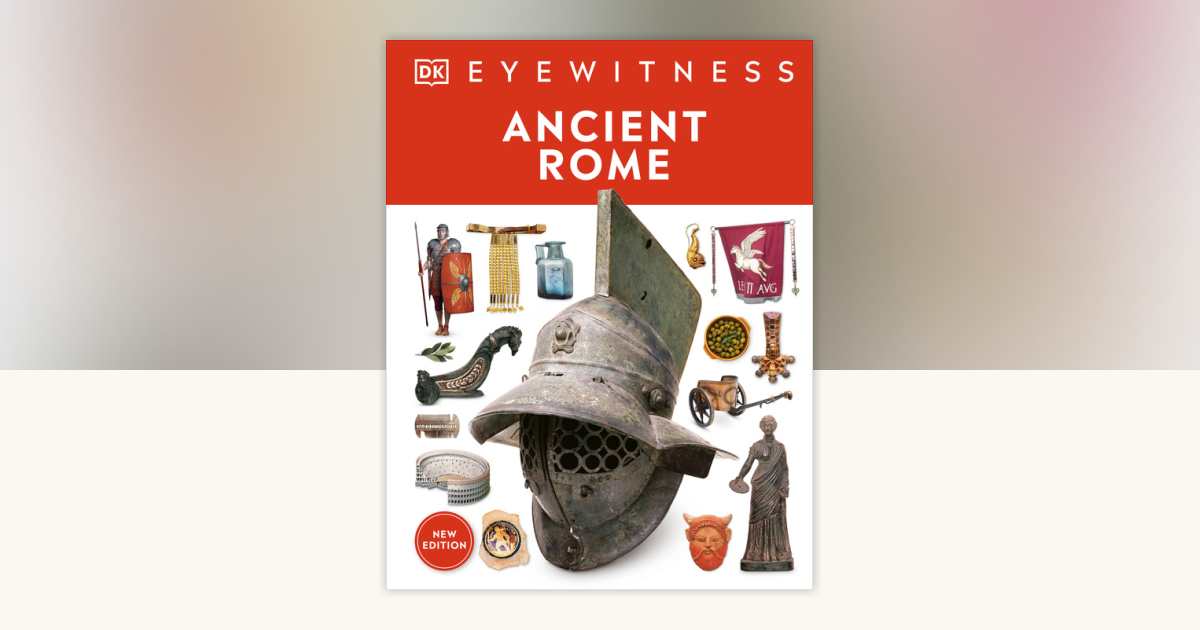 Eyewitness Ancient Rome by DK: 9780744056372 | PenguinRandomHouse.com ...