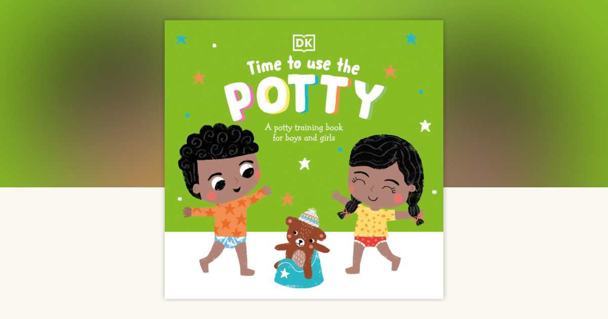 Time to Use the Potty by DK: 9780744057058 | PenguinRandomHouse.com: Books