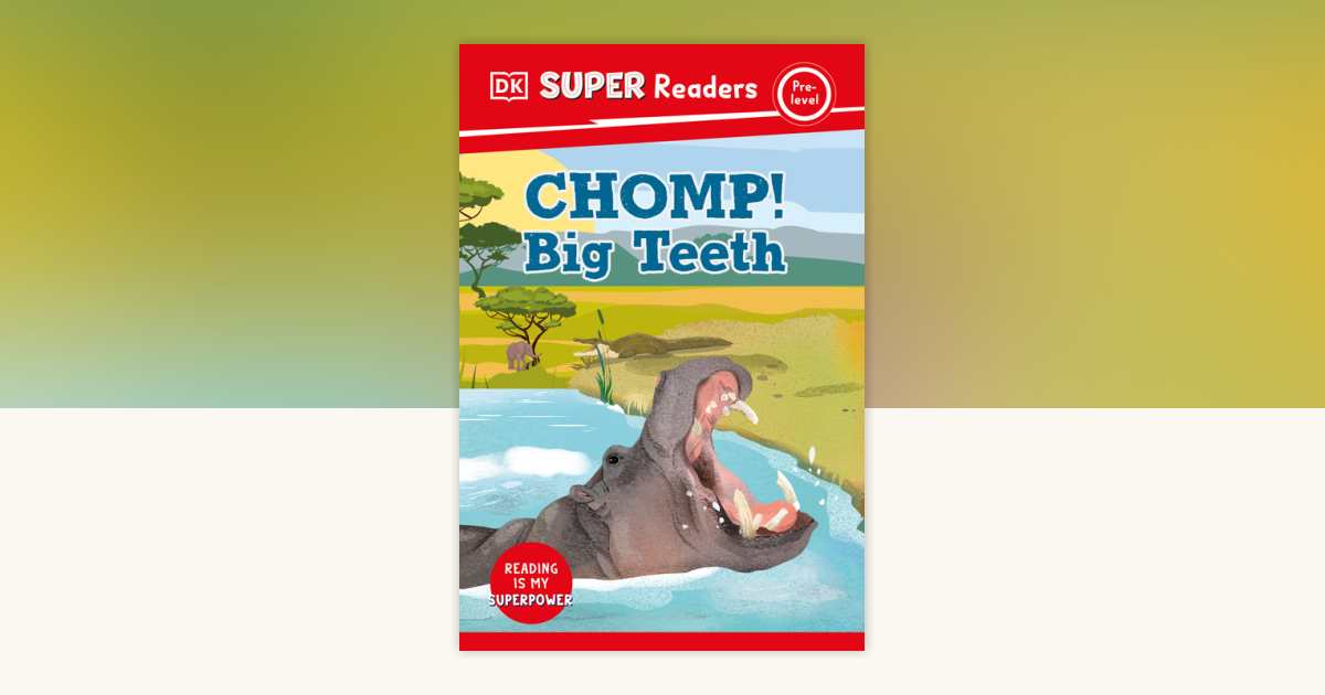 DK Super Readers Pre-Level Chomp! Big Teeth by DK: 9780744071177 ...