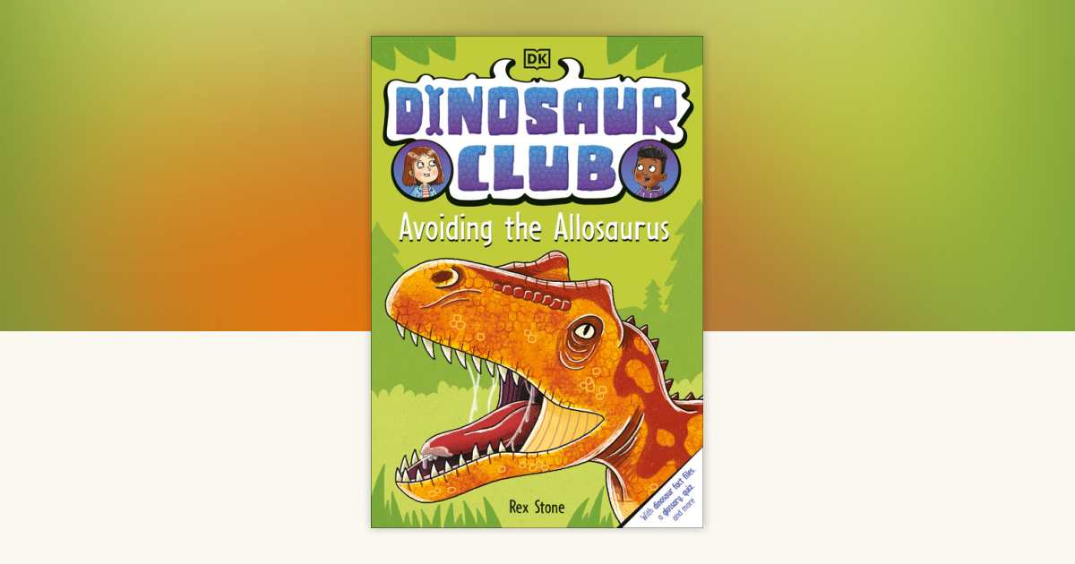 Dinosaur Club: Avoiding the Allosaurus by Rex Stone: 9780744085044 ...