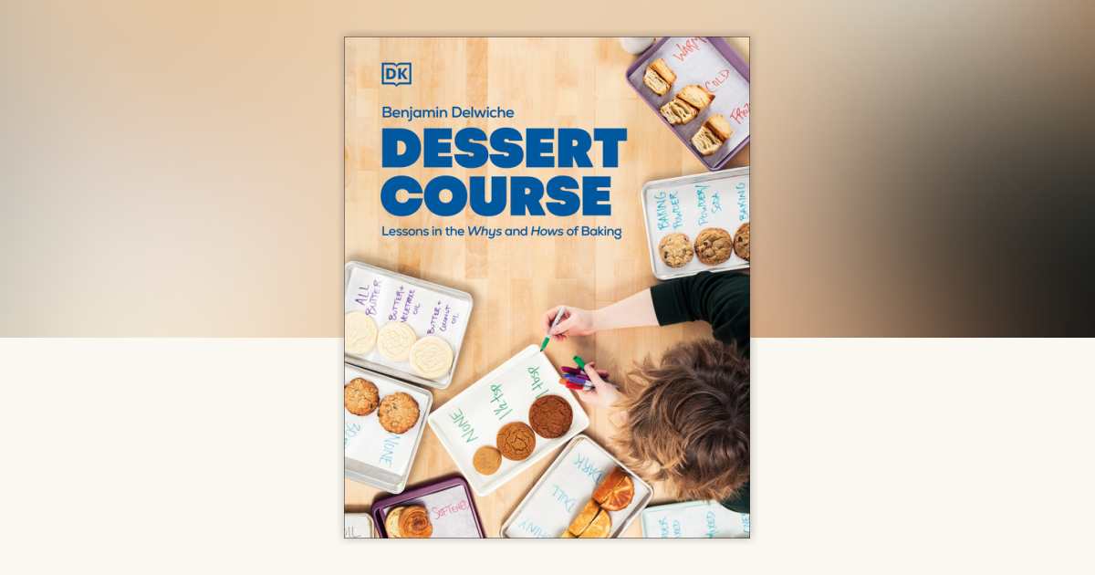 Dessert Course by Benjamin Delwiche: 9780744095647 | PenguinRandomHouse ...