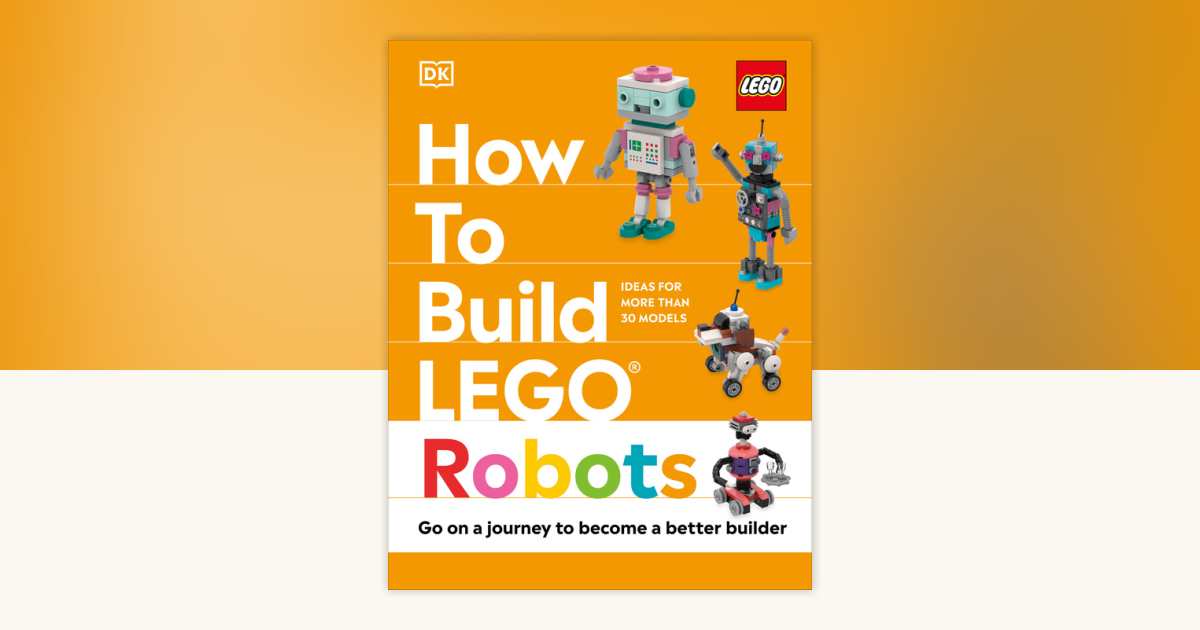 How to Build LEGO Robots by Jessica Farrell, Hannah Dolan ...