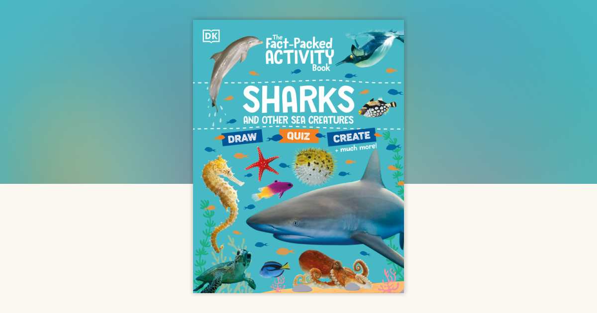 The Fact-Packed Activity Book Sharks and Other Sea Creatures by DK ...