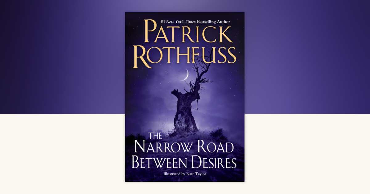 The Narrow Road Between Desires by Patrick Rothfuss: 9780756419226 ...