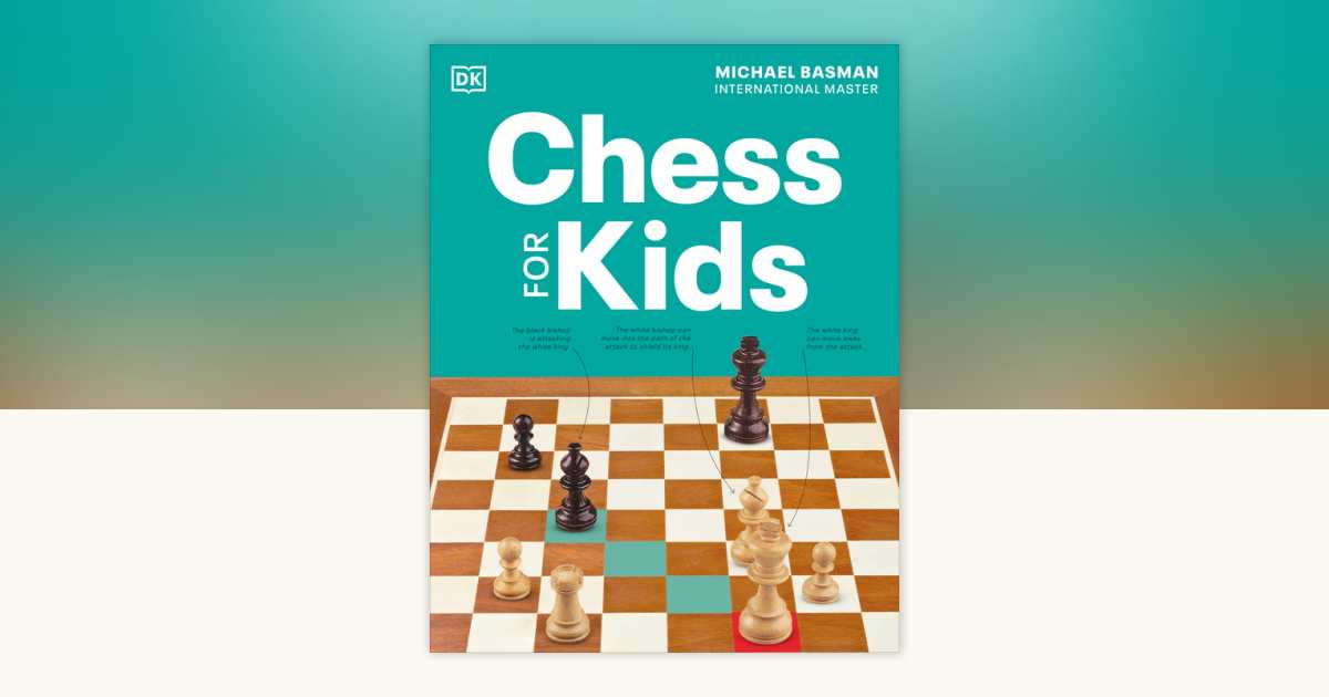 Chess for Kids by Michael Basman: 9780756618070 | PenguinRandomHouse ...