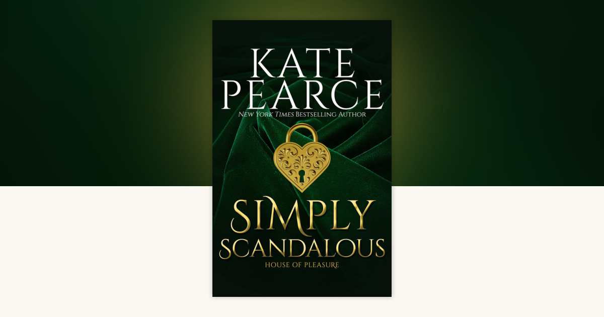 Simply Scandalous by Kate Pearce: 9780758269478 | PenguinRandomHouse ...