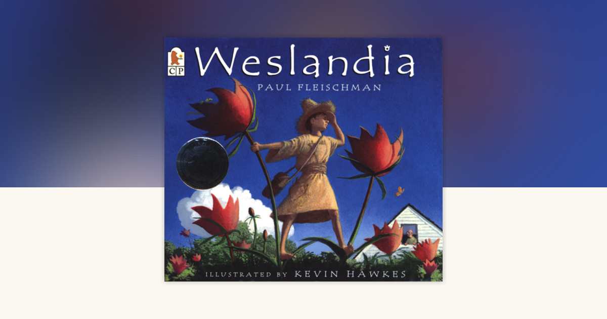 Weslandia by Paul Fleischman: 9780763610524 | PenguinRandomHouse.com: Books