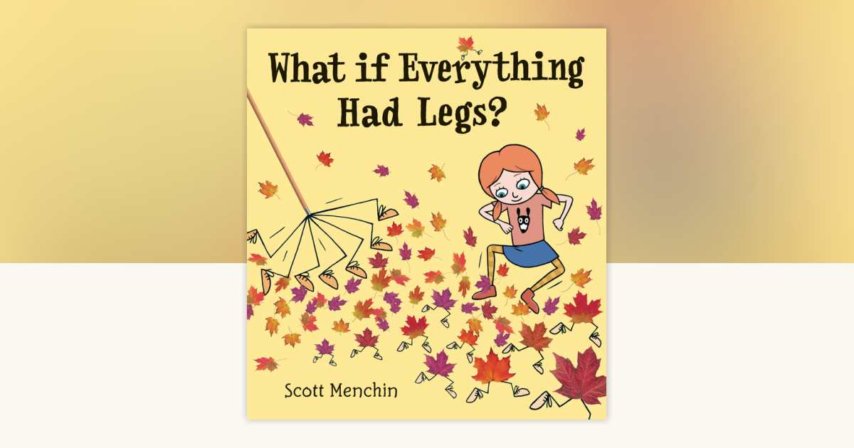 What if Everything Had Legs? by Scott Menchin: 9780763642204 ...