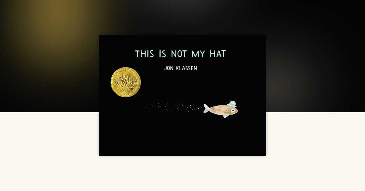 This Is Not My Hat by Jon Klassen: 9780763655990 | PenguinRandomHouse ...