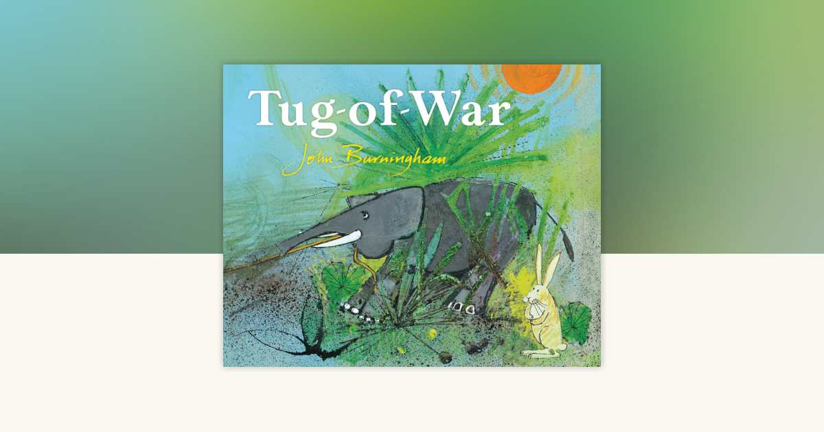 Tug of War by John Burningham: 9780763665753 | PenguinRandomHouse.com ...