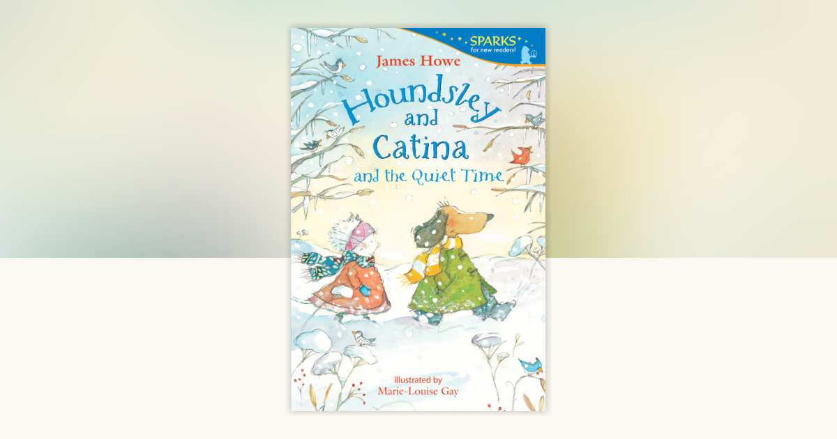 Houndsley and Catina and the Quiet Time by James Howe: 9780763668631 ...