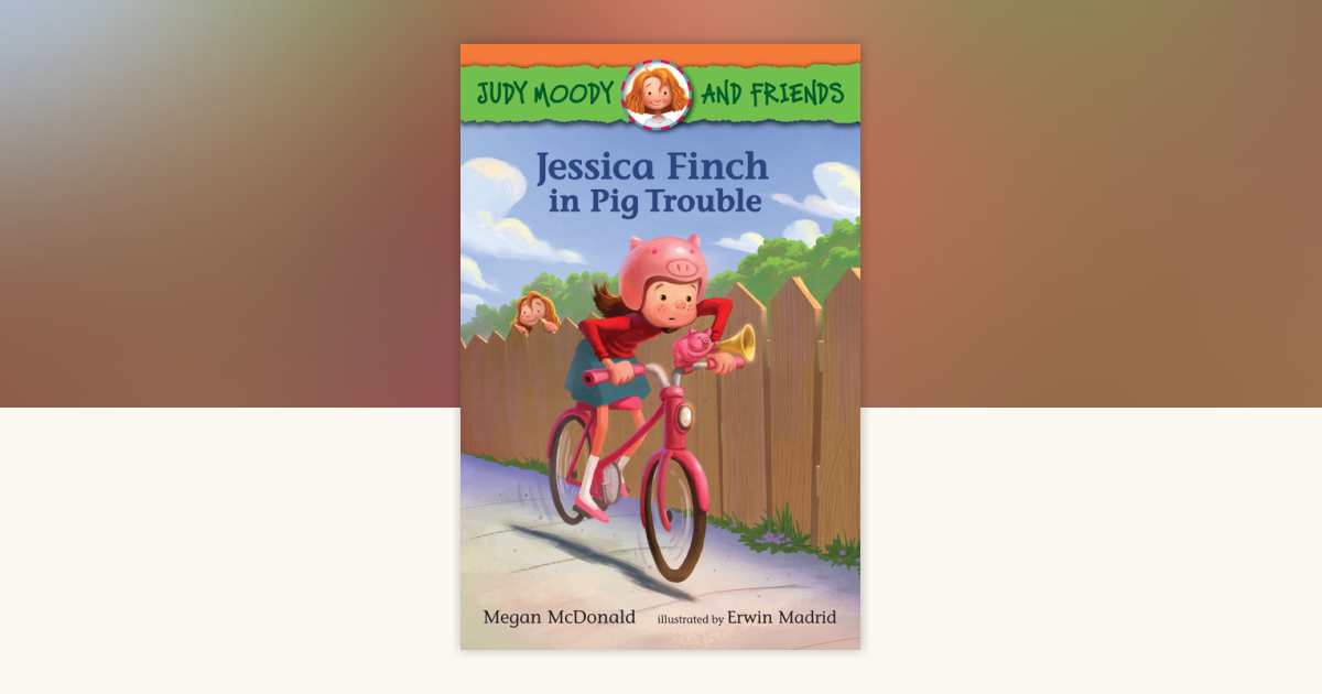 Judy Moody and Friends: Jessica Finch in Pig Trouble by Megan McDonald ...