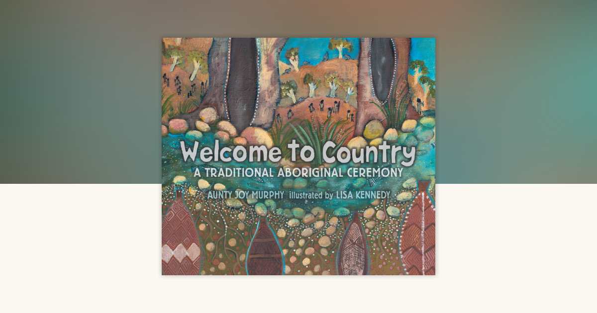 Welcome To Country by Aunty Joy Murphy: 9780763694999 ...