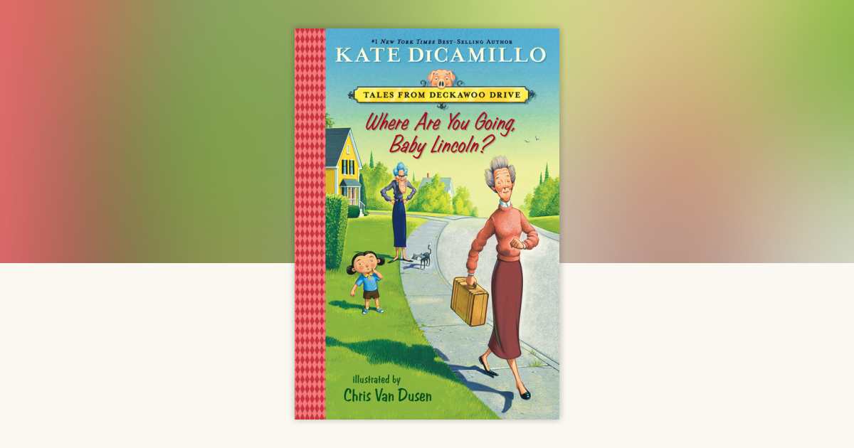 Where Are You Going, Baby Lincoln? by Kate DiCamillo: 9780763697587 ...