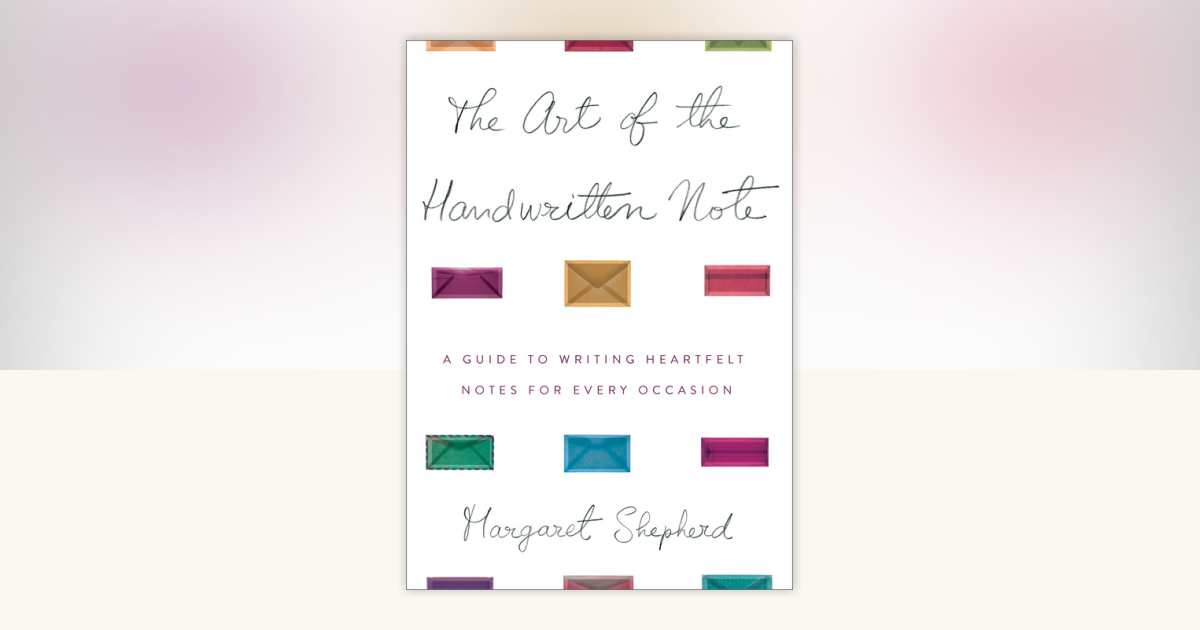The Art of the Handwritten Note by Margaret Shepherd: 9780767907453 ...