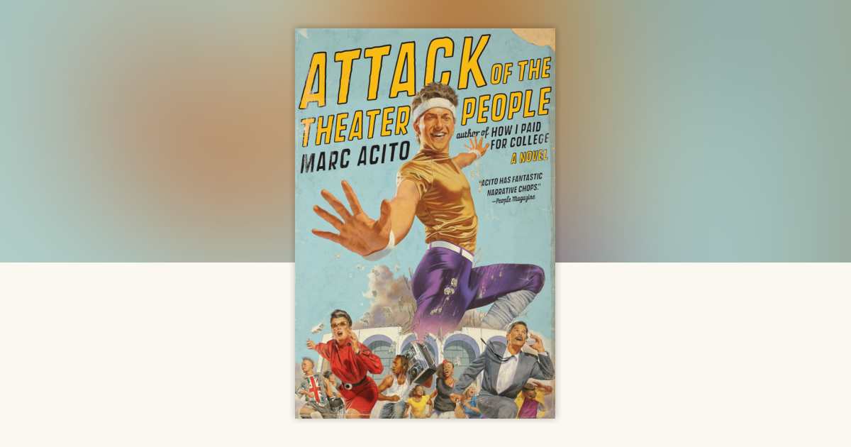 Attack of the Theater People by Marc Acito: 9780767927734 ...