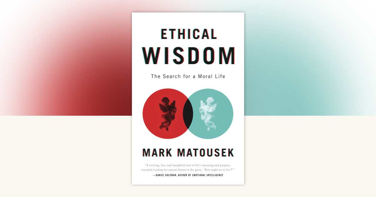 Ethical Wisdom by Mark Matousek: 9780767930680 | PenguinRandomHouse.com ...
