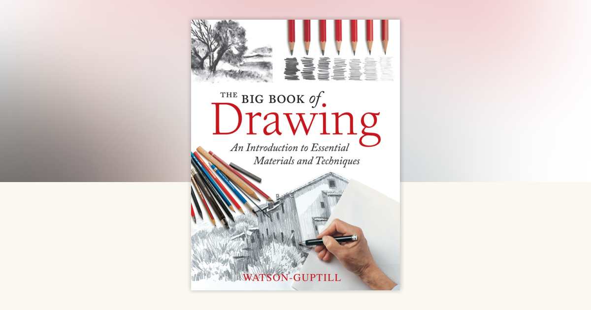 The Big Book of Drawing by Watson-Guptill: 9780770433345 ...
