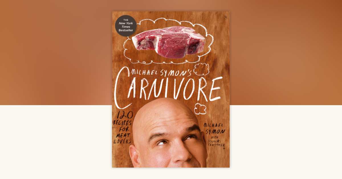 Michael Symon's Carnivore by Michael Symon, Douglas Trattner ...