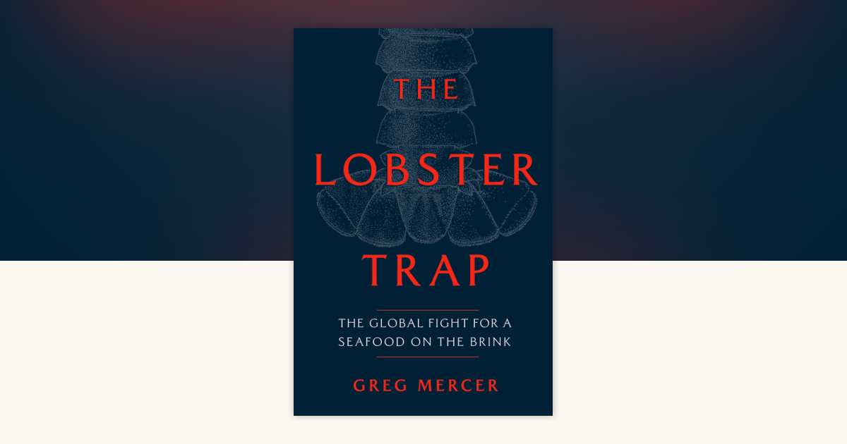 The Lobster Trap by Greg Mercer: 9780771006326 | PenguinRandomHouse.com ...