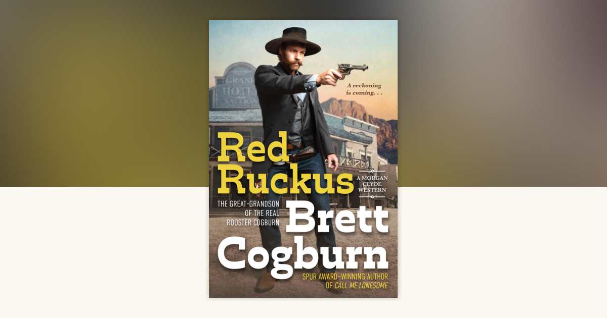 Red Ruckus by Brett Cogburn: 9780786048137 | PenguinRandomHouse.com: Books